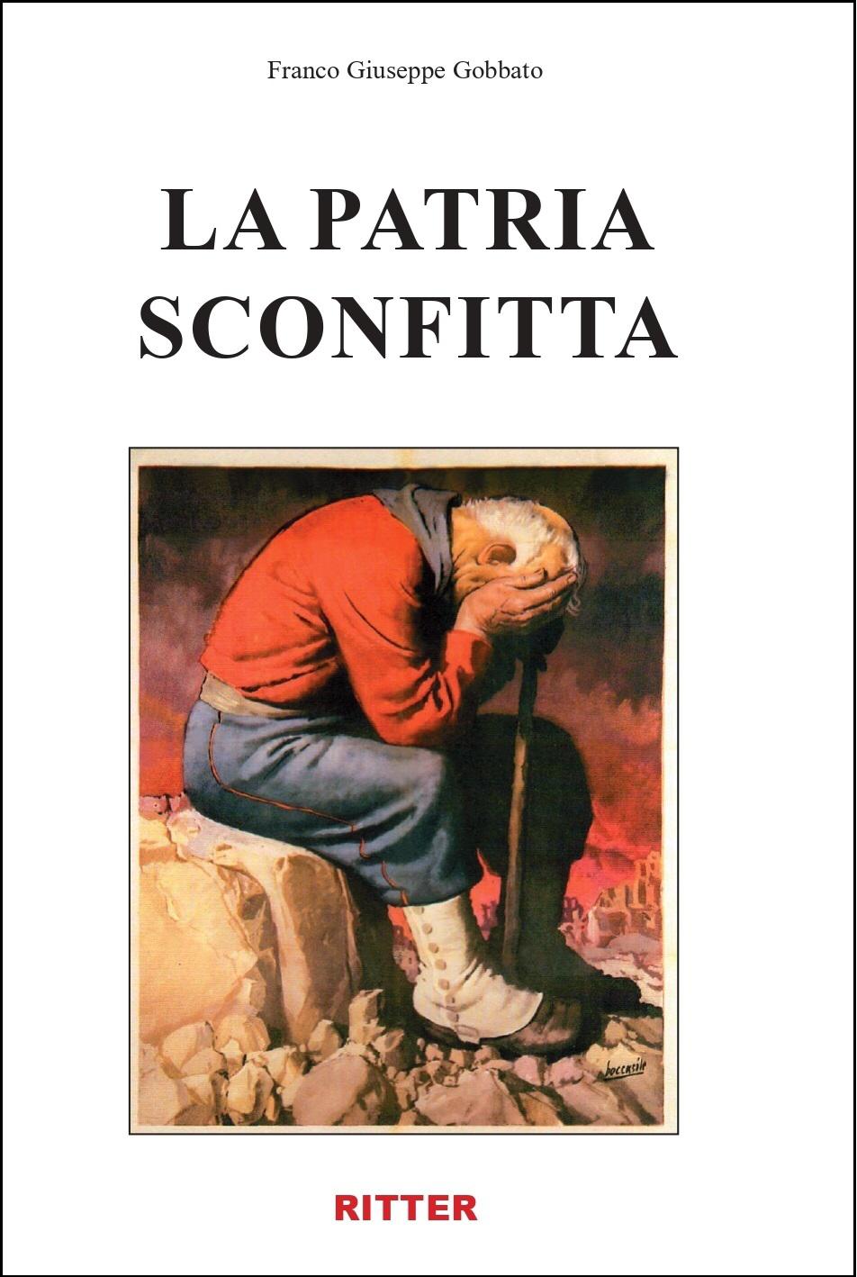 “La Patria Sconfitta” è il nuovo romanzo storico per ricordare gli ...